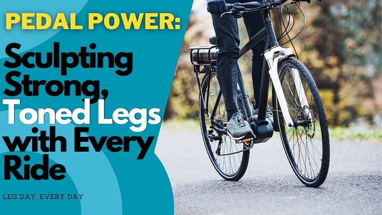 What cycling does to your legs: Strength, Tone, and Endurance