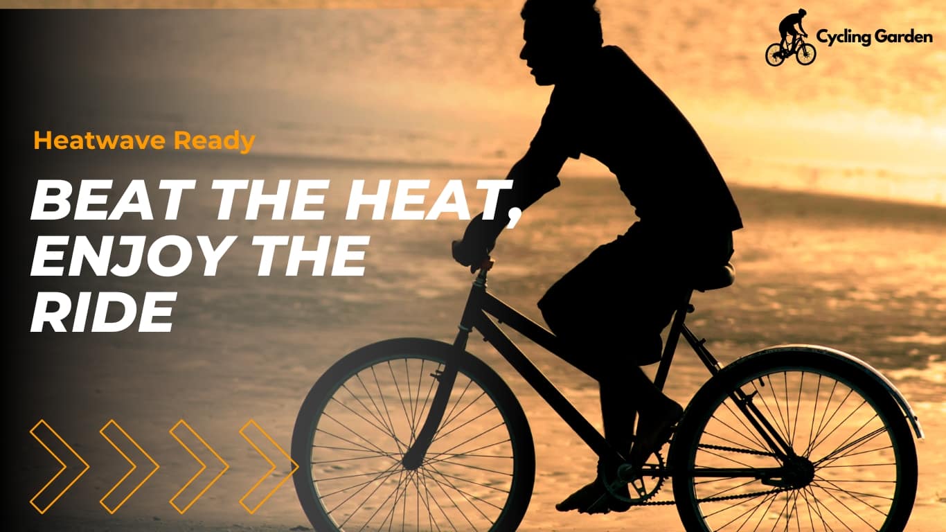 Cycling in hot weather tips: Stay Cool and Safe on Your Ride
