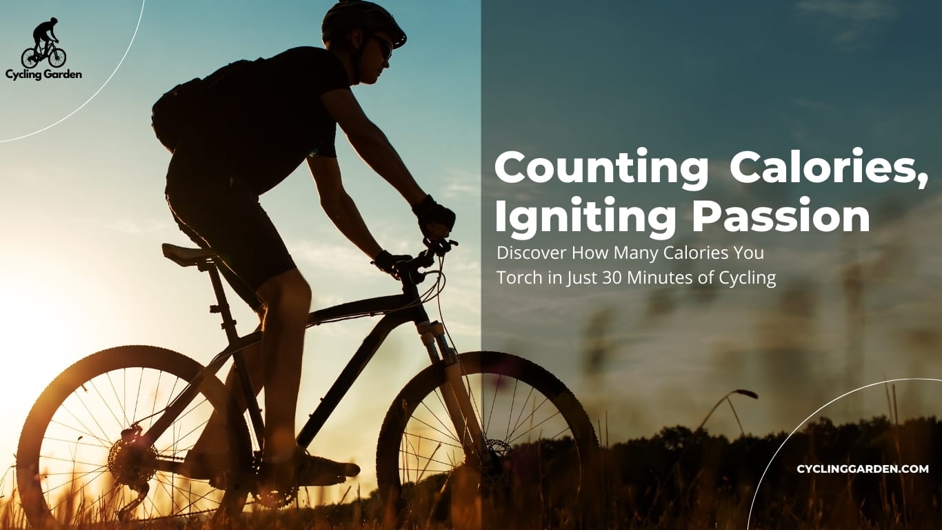 How many calories do you burn cycling for 30 minutes